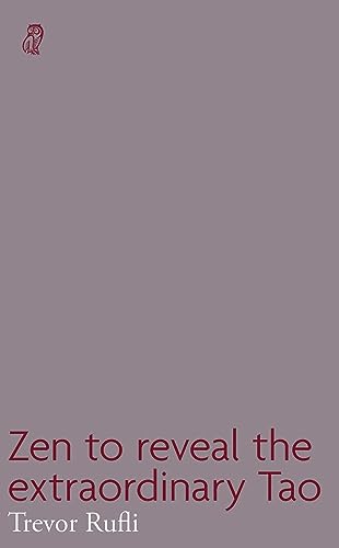Amazon.com: Zen to Reveal the Extraordinary Tao eBook : Rufli, Trevor ...