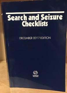 Search and Seizure Checklists - DECEMBER 2017 Edition - Thomson Reuters ...