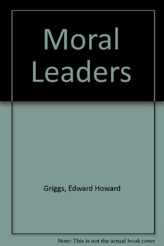 Amazon.com: Moral Leaders: Griggs, Edward Howard: Books