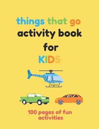 Things That Go Activity Book For Kids: Activities to Practice Writing ...