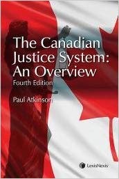 The Canadian Justice System: An Overview, 4th Edition: Books - Amazon.ca