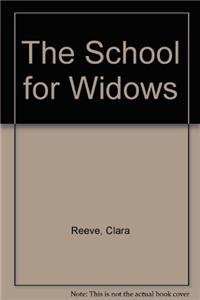 Amazon.com: The School for Widows: 9781611492224: Reeve, Clara, Casler ...