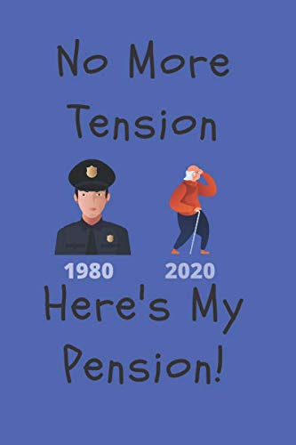 No More Tension Here's My Pension: Policeman Policewomen Journal ...