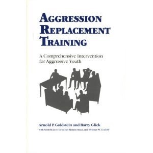 Aggression Replacement Training: Barry Glick Arnold P. Goldstein ...