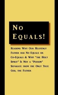 No Equals! Reasons Why Our Heavenly Father Has No Equals or Co-Equals ...