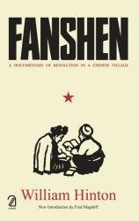 Fanshen: A Documentary of Revolution in a Chinese Village : Hinton ...