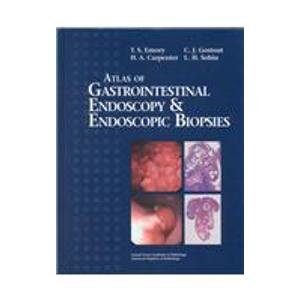 Atlas of Gastrointestinal Endoscopy and Endoscopic Biopsies : Emory, T ...