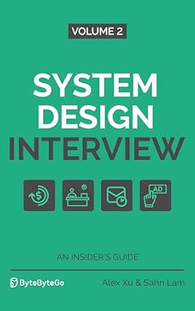 System Design Interview – An Insider's Guide: Volume 2 eBook : Xu, Alex ...