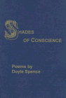 Shades of Conscience: Poems: Spence, Doyle: 9780773427037: Amazon.com ...