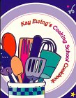 Kay Ewing's Cooking School Cookbook: Kay Ewing, Marla Reeves ...