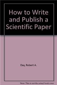How to Write and Publish a Scientific Paper: 9780521551366: Medicine ...
