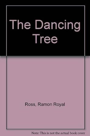 The Dancing Tree: Ross, Ramon Royal: 9780689800726: Amazon.com: Books