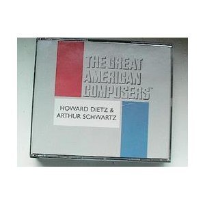 Howard DIetz, Arthur Schwartz - The Great American Composers: Howard ...