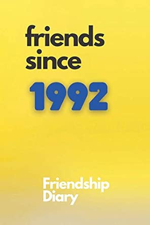 Friends since 1992 Friendship Diary: Half Blank Half Lined Journal ...