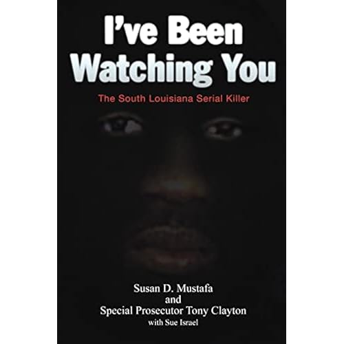 Snapklik.com : Ive Been Watching You: The South Louisiana Serial Killer