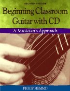 Beginning Classroom Guitar : A Musicians Approach 2ND EDITION Spiral ...