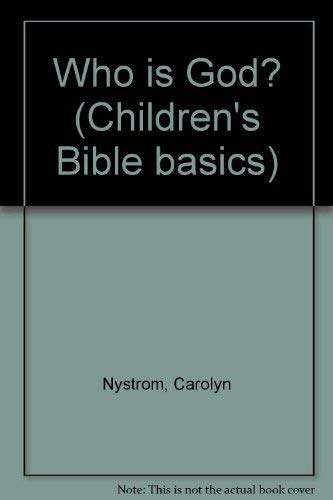 Who is God? (Children's Bible basics): Carolyn Nystrom: 9780802459923 ...