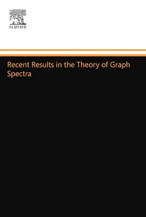 Recent Results in the Theory of Graph Spectra: Cvetkovic, Dragos M ...