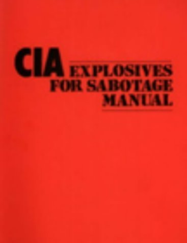 CIA Explosives For Sabotage Manual: CIA: 9780873640367: Amazon.com: Books