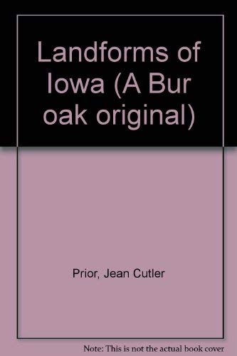 Landforms of Iowa (A Bur Oak Original): Prior, Jean Cutler, Lohmann ...