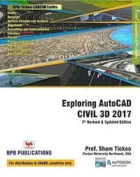 BPB PUBLICATIONS Exploring Autocad Civil 3d 2019 For Engineers And Designers: Prof. Sham Tickoo ...