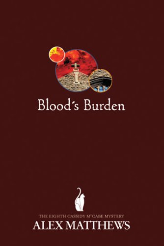 Blood's Burden: A Cassidy McCabe Mystery: Matthews, Alex: 9781890768645 ...