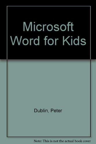 Microsoft Word for Kids: Woodward, Susan Christie, Dublin, Peter ...