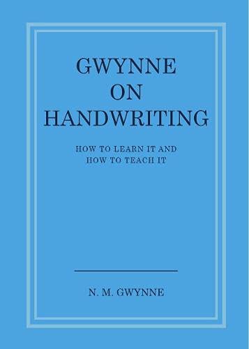 Gwynne on Handwriting: Gwynne, N. M.: 9781909650206: Amazon.com: Books