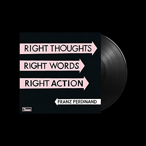 Franz Ferdinand - Right Thoughts, Right Words, Right Action - Amazon ...