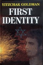 First Identity: Yitzchak Goldman: 9781568713557: Amazon.com: Books