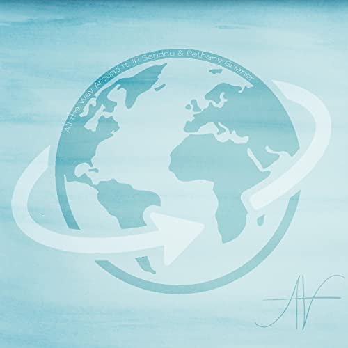 All the Way Around von Ara Veney feat. J.P. Sandhu & Bethany Greiner ...