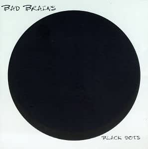 Black Dots Original recording reissued Edition by Bad Brains (1996 ...