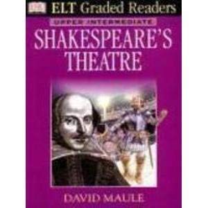 DK ELT Graded Readers - Upper Intermediate: Shakespeare's Theatre (DK ...