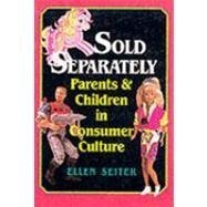 Amazon | Sold Separately: Children and Parents in Consumer Culture ...