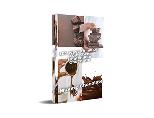 Amazon.com: 101 Ways to Make Your Own Homemade Chocolate: Making ...