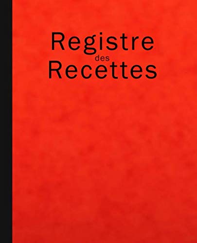 Registre des Recettes: Auto entrepreneur, micro entreprise, indépendant ...