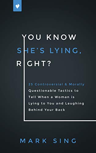 Amazon | You Know She’s Lying, Right?: 30 Controversial & Morally ...