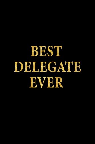 Best Delegate Ever: Lined Notebook, Gold Letters Cover, Diary, Journal ...