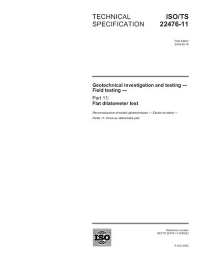ISO/TS 22476-11:2005, Geotechnical investigation and testing - Field ...