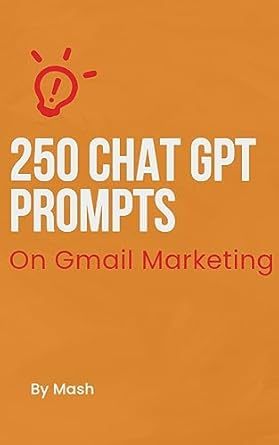 250 Chat GPT Prompts on Gmail Marketing: Your Guide to Gmail Marketing ...