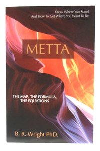 Metta: The Map, the Formula, the Equations: B.R. Wright: 9780578014005 ...
