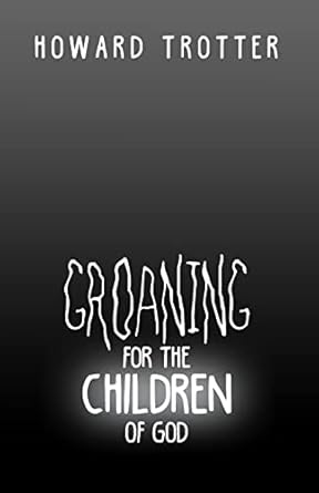 Buy Groaning for the Children of God Book Online at Low Prices in India ...