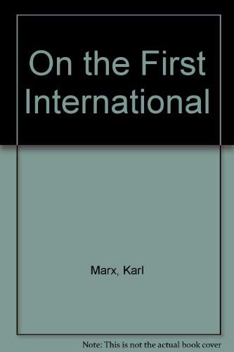 On the First International: Marx, Karl: 9780070480766: Amazon.com: Books