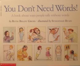 you don't need words! a book about ways people talk without words ...