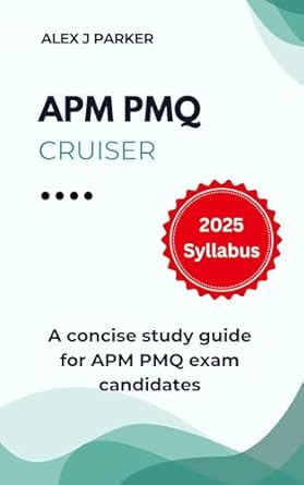 APM PMQ Cruiser: A concise study guide for APM PMQ exam candidates ...