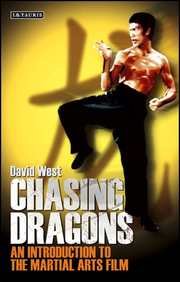 Chasing Dragons: An Introduction to the Martial Arts Film: 9781850439820: Amazon.com: Books