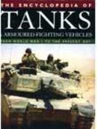 The Encyclopedia of Tanks and Armoured Fighting Vehicles: From World ...
