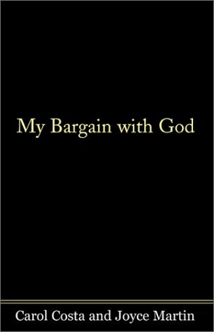 My Bargain With God: Costa, Carol, Martin, Joyce: 9780738848082: Amazon ...