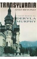 Transylvania and Beyond: A Travel Memoir: Murphy, Dervla: 9780879514723 ...