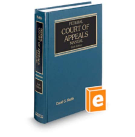 Federal Court of Appeals Manual, 6th: David G. Knibb: 9781731931818 ...